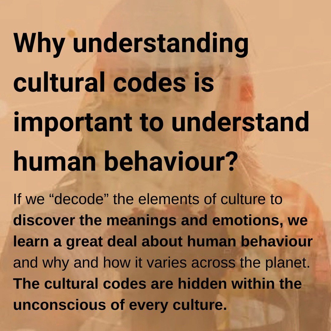 Why understanding cultural codes is important to understand human ...